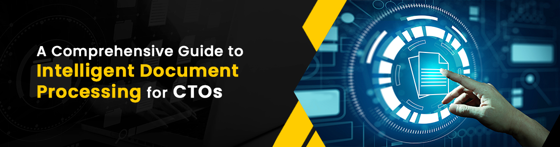 A Comprehensive Guide to Intelligent Document Processing for CTOs